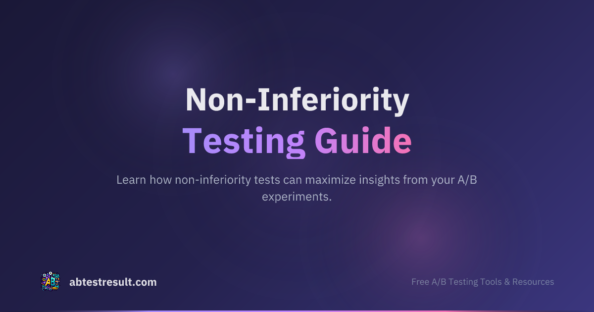Non-Inferiority Testing Guide for A/B Testing